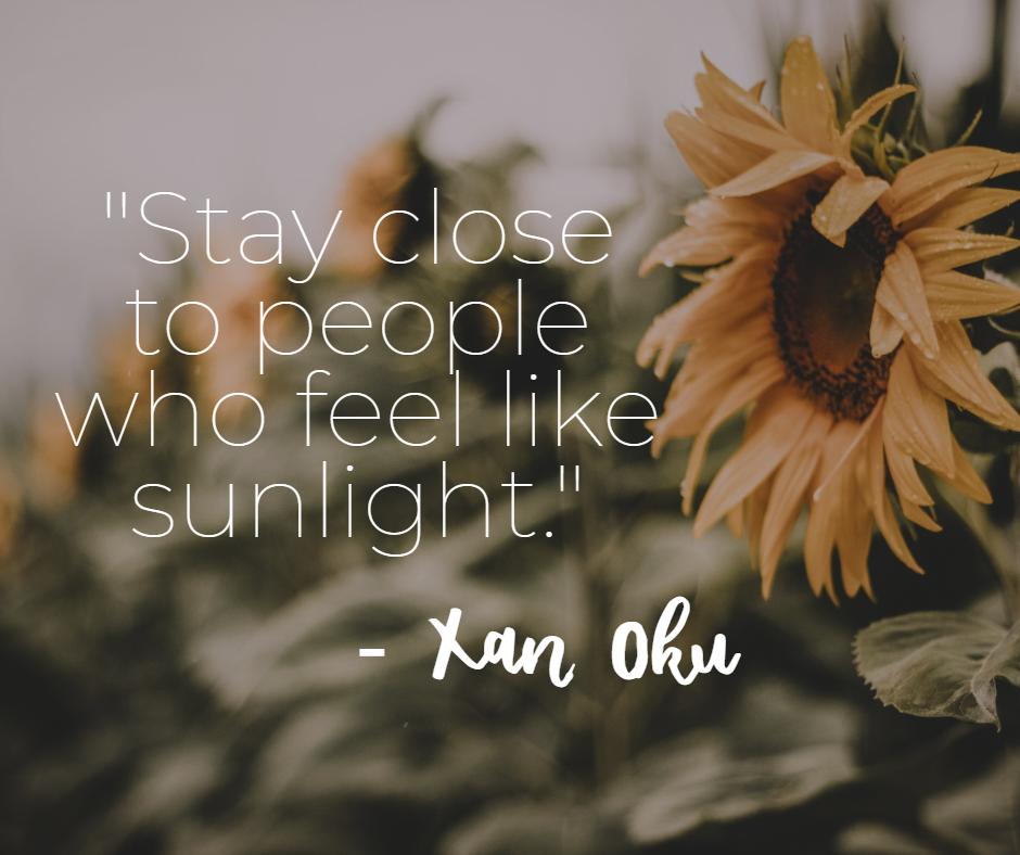 “Stay Close To People Who Feel Like Sunlight” – Stephanie Loo